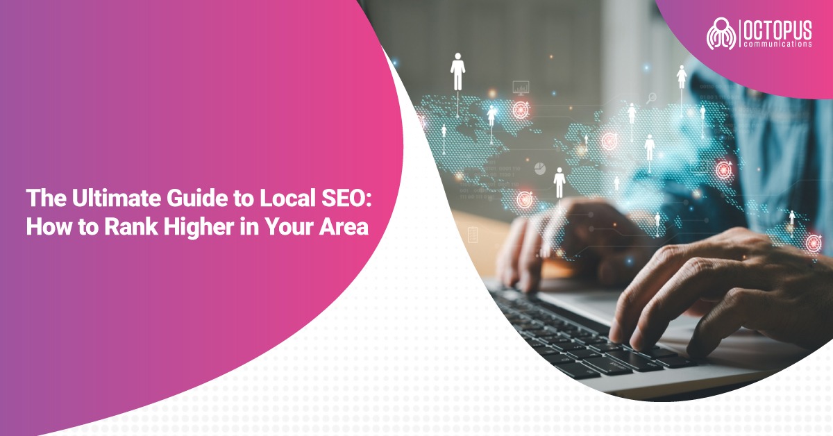 Ultimate SEO Guide | Rank Higher in Your Area | Octopus Coms